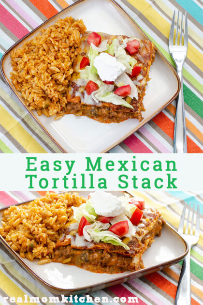 Easy Mexican Tortilla Stack - Real Mom Kitchen
