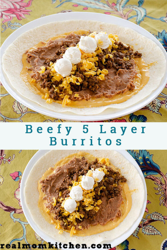 Beefy 5 Layer Burritos - Real Mom Kitchen