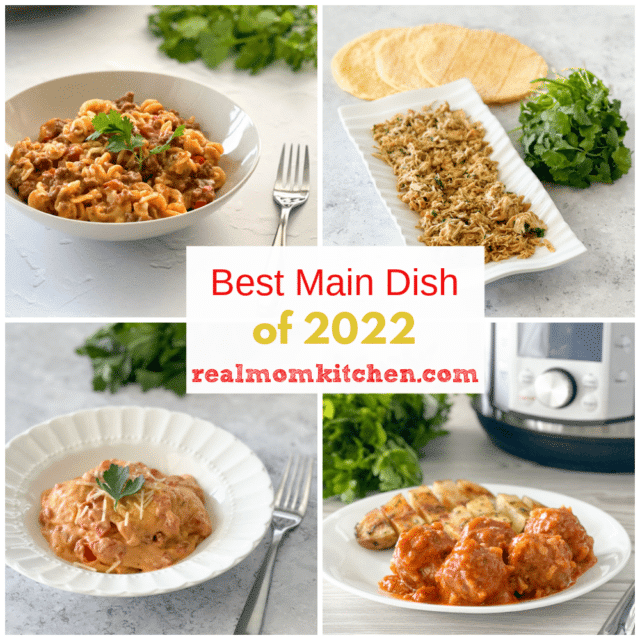 Best Main Dishes of 2022 - Real Mom Kitchen